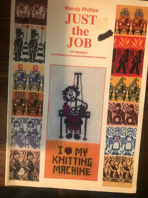 Wendy Phillips Just The Job For Knitting Machines – Knit Wit Kreations